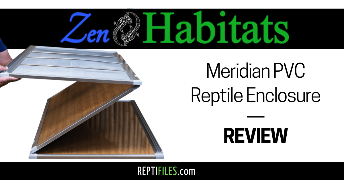 Review: Zen Habitats Meridian PVC Reptile Enclosure | ReptiFiles